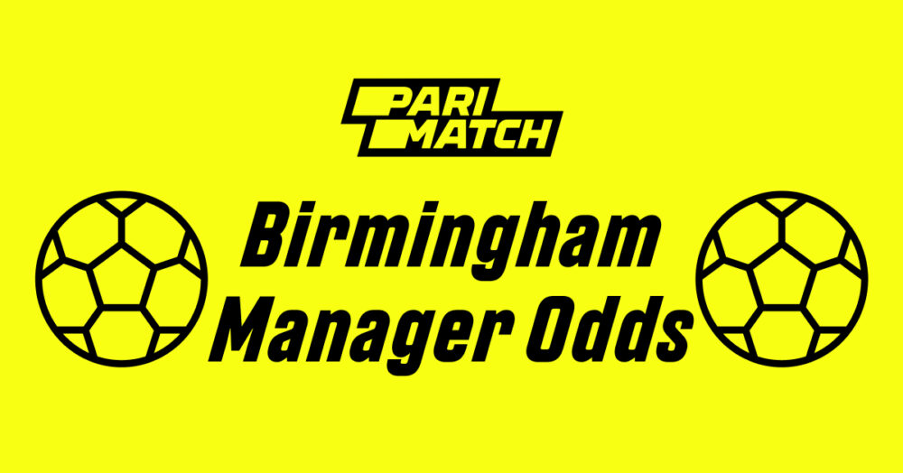 Next Birmingham City Manager Odds - Parimatch Blog Next Birmingham City Manager Odds - Parimatch Blog