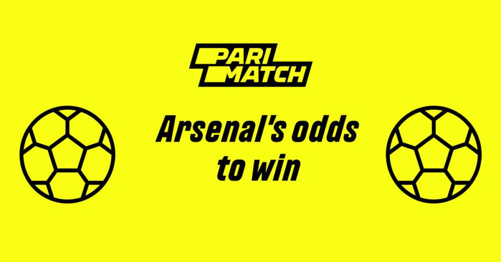 Arsenal to Win the Premier League Odds | Parimatch's Take - Parimatch Blog